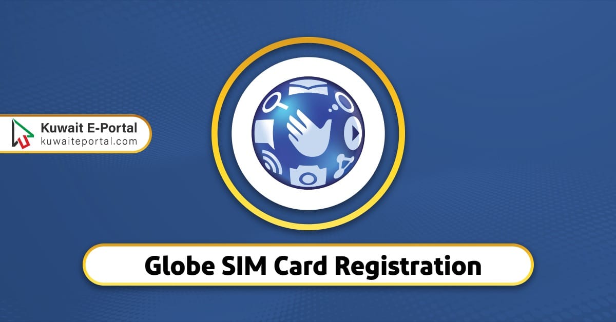 Globe SIM Card Registration Online - Kuwait E-Portal